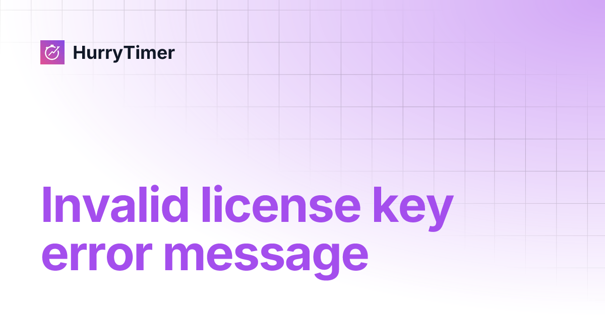 Invalid license key error message | HurryTimer